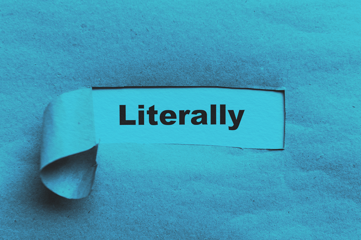 Can You Use ‘Literally’ Figuratively? - Word Smarts